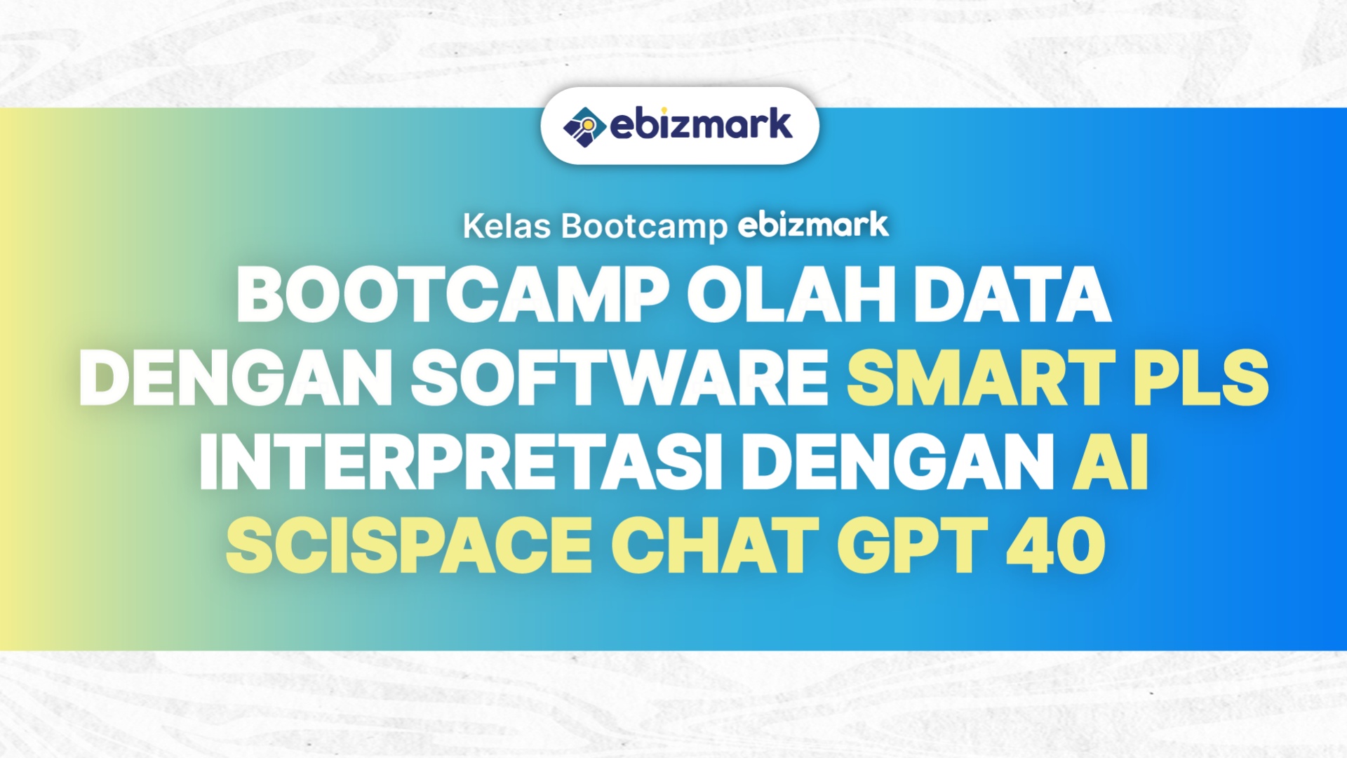 BOOTCAMP OLAH DATA DENGAN SOFTWARE SMART PLS INTERPRETASI DENGAN AI SCISPACE CHAT GPT 4.0 BATCH ...